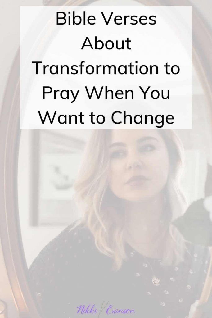 Bible Verses About Transformation to Pray When You Want to Change ...