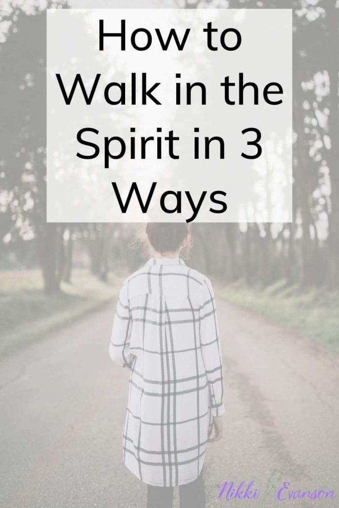 You Too Can Learn How to Walk in the Spirit - Nikki Evanson