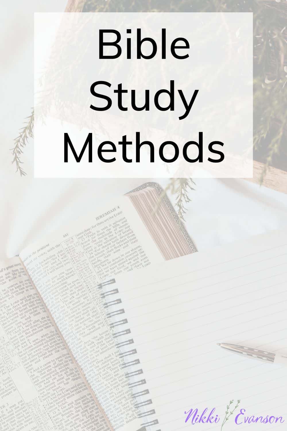 Rekindle Your Love for Jesus: 5 Bible Study Methods - Nikki Evanson