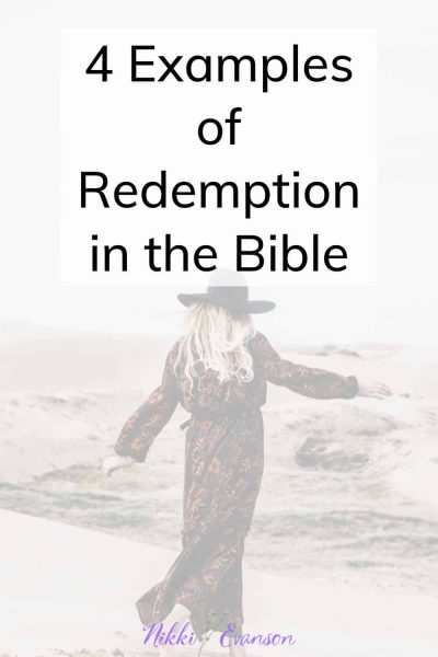 Your Story Has Hope: 4 Examples of Redemption in the Bible - Nikki Evanson