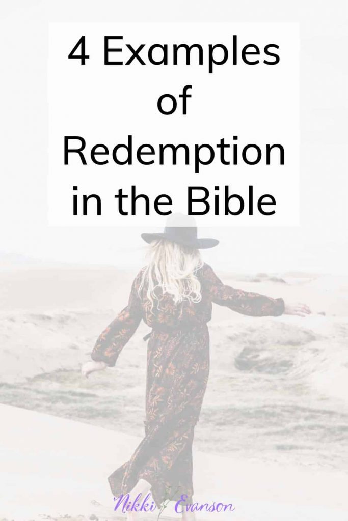 Your Story Has Hope: 4 Examples of Redemption in the Bible - Nikki Evanson