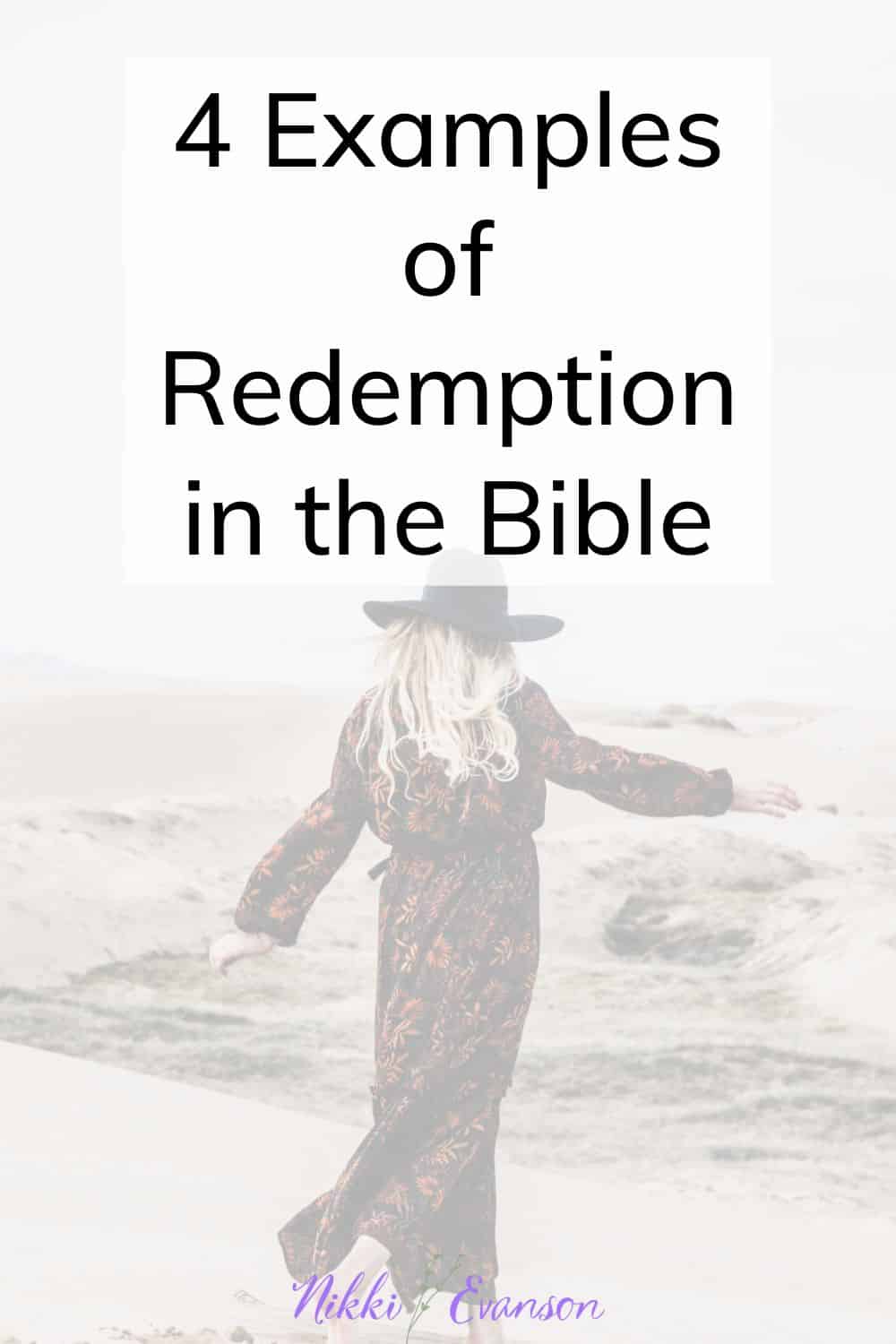 Your Story Has Hope: 4 Examples of Redemption in the Bible - Nikki Evanson