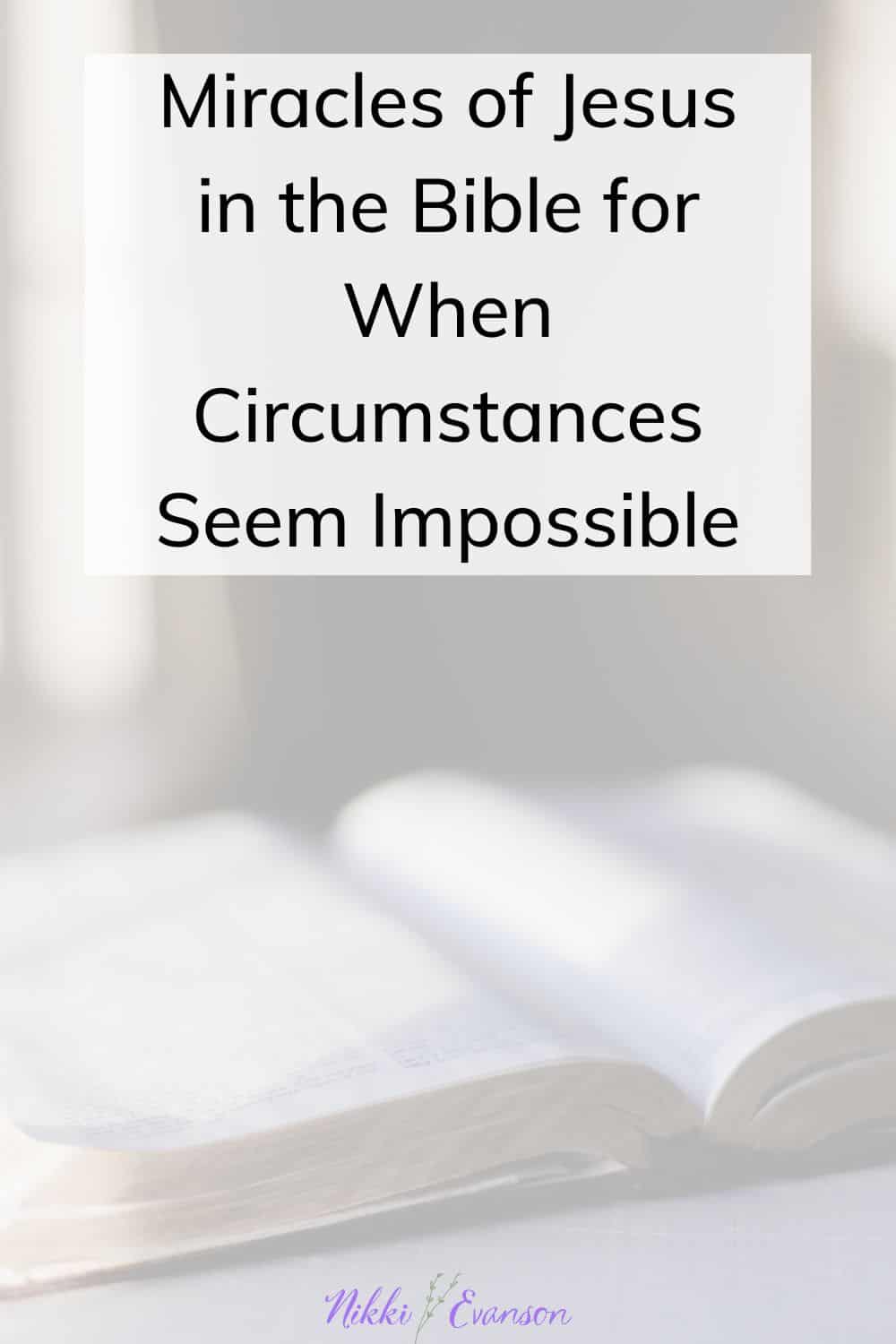 Miracles of Jesus in the Bible for When Circumstances Seem Impossible ...