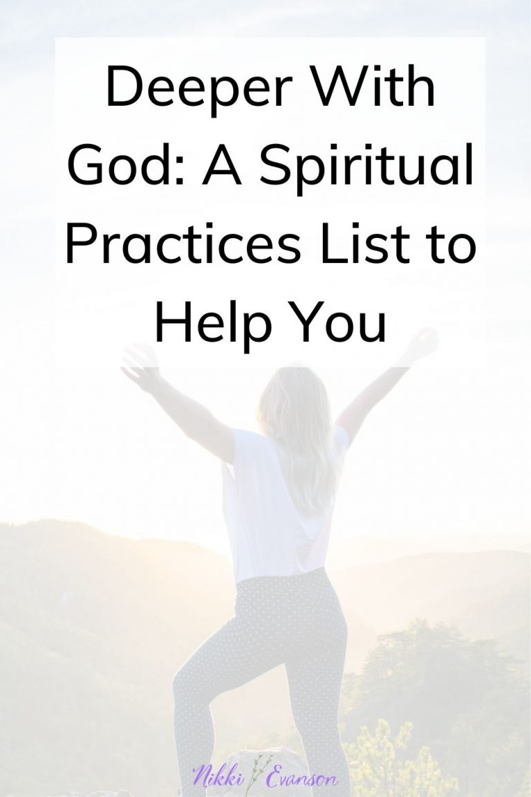 Deeper With God: A Spiritual Practices List to Help You - Nikki Evanson